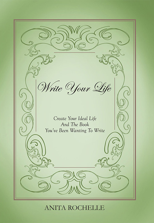 Write Your Life: Create Your Ideal Life and the Book You’ve Been ... Write Your Life: Create Your Ideal Life and the Book You’ve Been ...